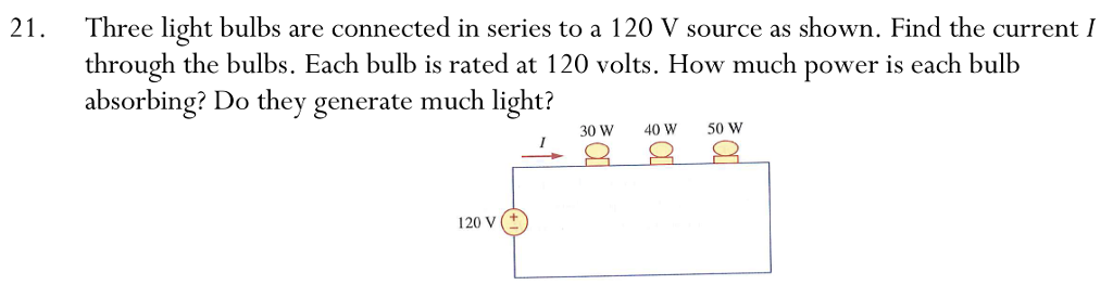 Solved 21. Three light bulbs are connected in series to a | Chegg.com