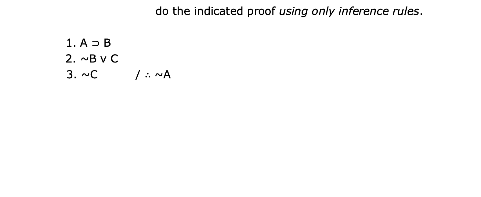 Solved do the indicated proof using only inference rules. 1. | Chegg.com