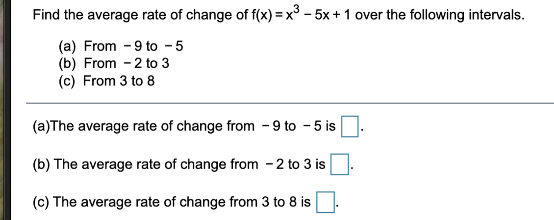Solved Find the average rate of change of f(x) = x3 – 5x + 1 | Chegg.com