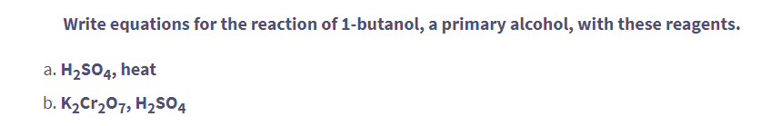 Solved Write equations for the reaction of 1-butanol, a | Chegg.com