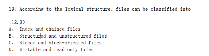 Solved 19. According to the logical structure, files can be | Chegg.com