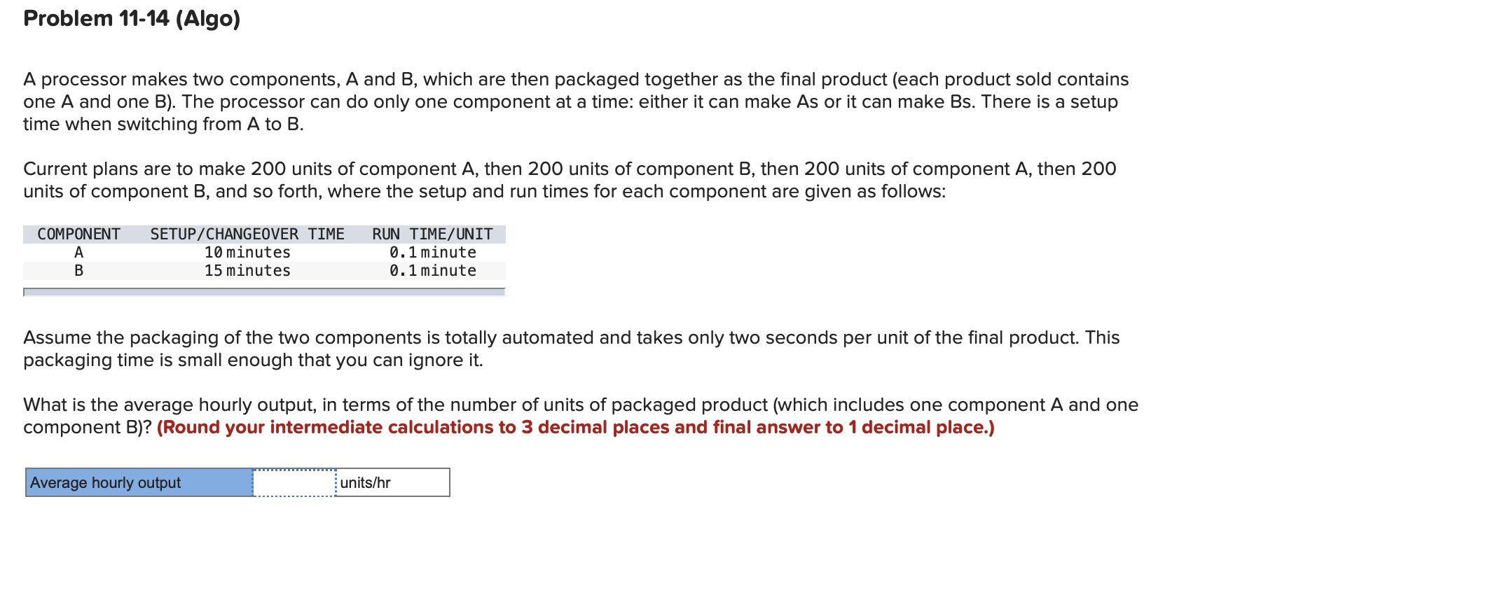 [Solved]: A processor makes two components, ( A ) and