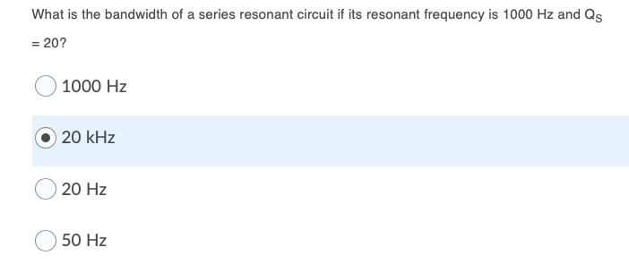 Solved What is the bandwidth of a series resonant circuit if | Chegg.com