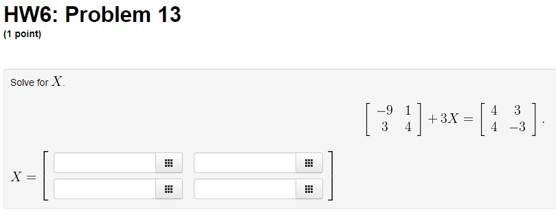 Solved HW6: Problem 13 (1 point) Solve for X | Chegg.com