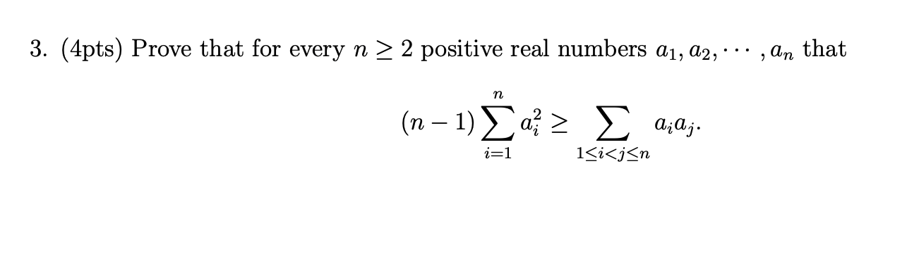 (4pts) Prove that for every n≥2 positive real numbers | Chegg.com
