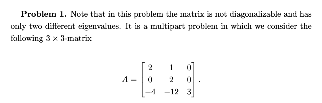 Solved Problem 1. Note that in this problem the matrix is | Chegg.com