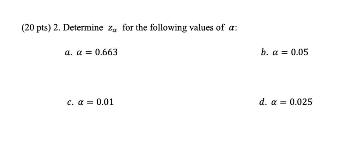 Solved (20 pts) 2. Determine zα for the following values of | Chegg.com