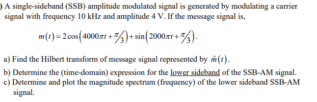 Solved A Single Sideband Ssb Amplitude Modulated Signal Is