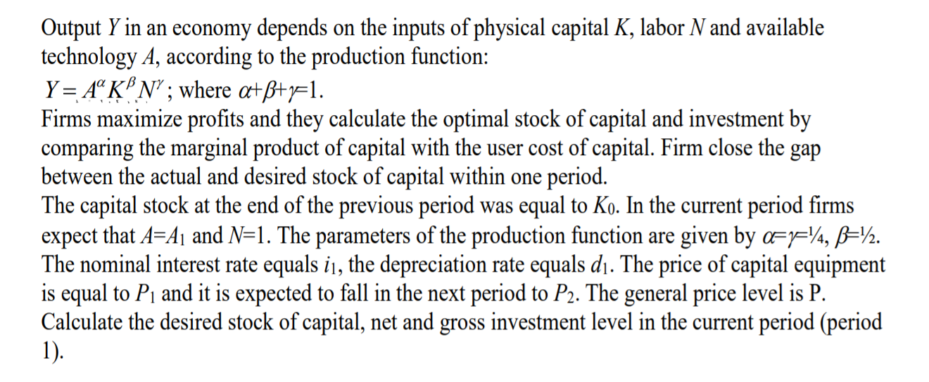 Output Y in an economy depends on the inputs of | Chegg.com