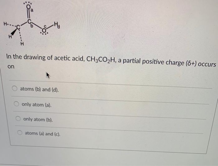 Solved In the drawing of acetic acid, CH3CO2H, a partial | Chegg.com