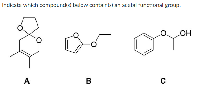 Solved Indicate which compound(s) below contain(s) an acetal | Chegg.com