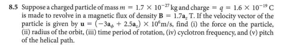 Solved 8.5 Suppose a charged particle of mass m=1.7×10−27 kg | Chegg.com