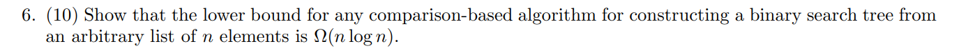 Solved 6. (10) Show that the lower bound for any | Chegg.com
