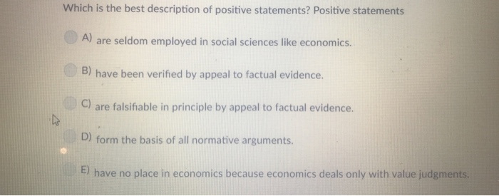 Solved Which is the best description of positive statements? | Chegg.com