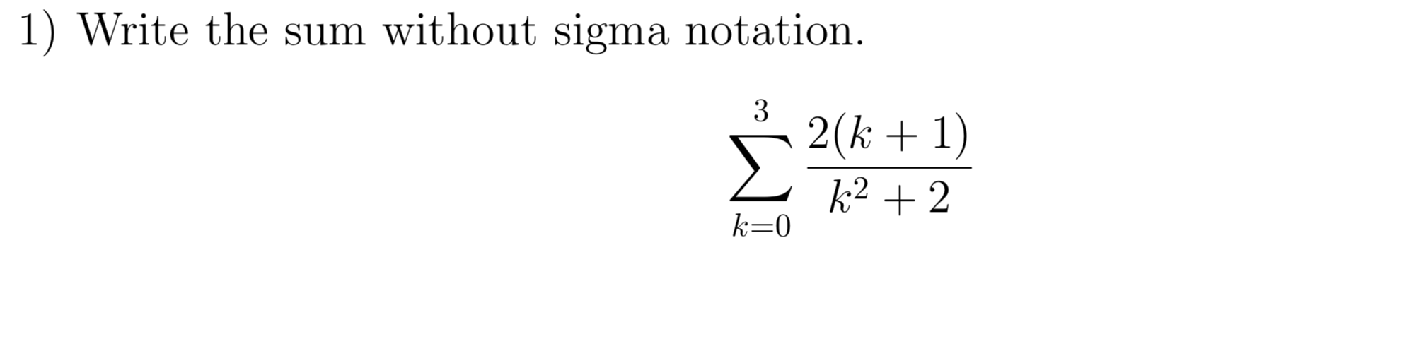 Solved 1) Write the sum without sigma notation. | Chegg.com