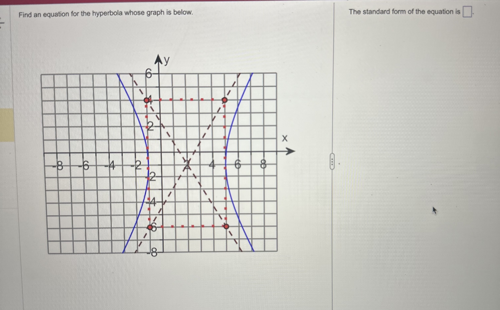 Solved Find an equation for the hyperbola whose graph is | Chegg.com