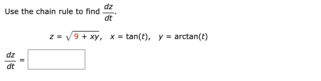 Solved dz Use the chain rule to find dt z = V 9 + xy, X = | Chegg.com