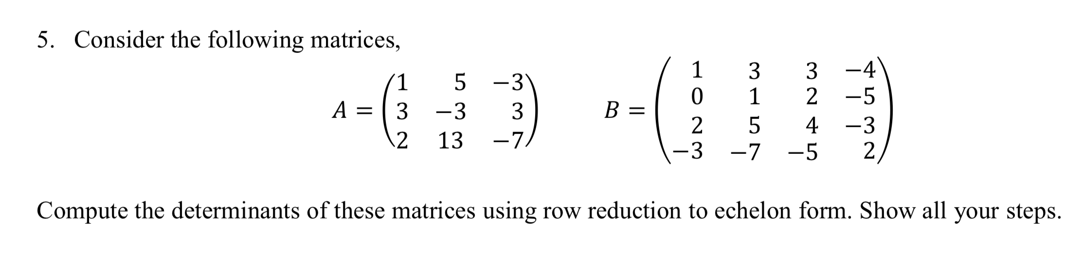 Solved 5. Consider the following matrices, - 1 5 A = 3 3 -3 | Chegg.com