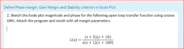 Solved Define Phase margin, Gain Margin and Stability | Chegg.com