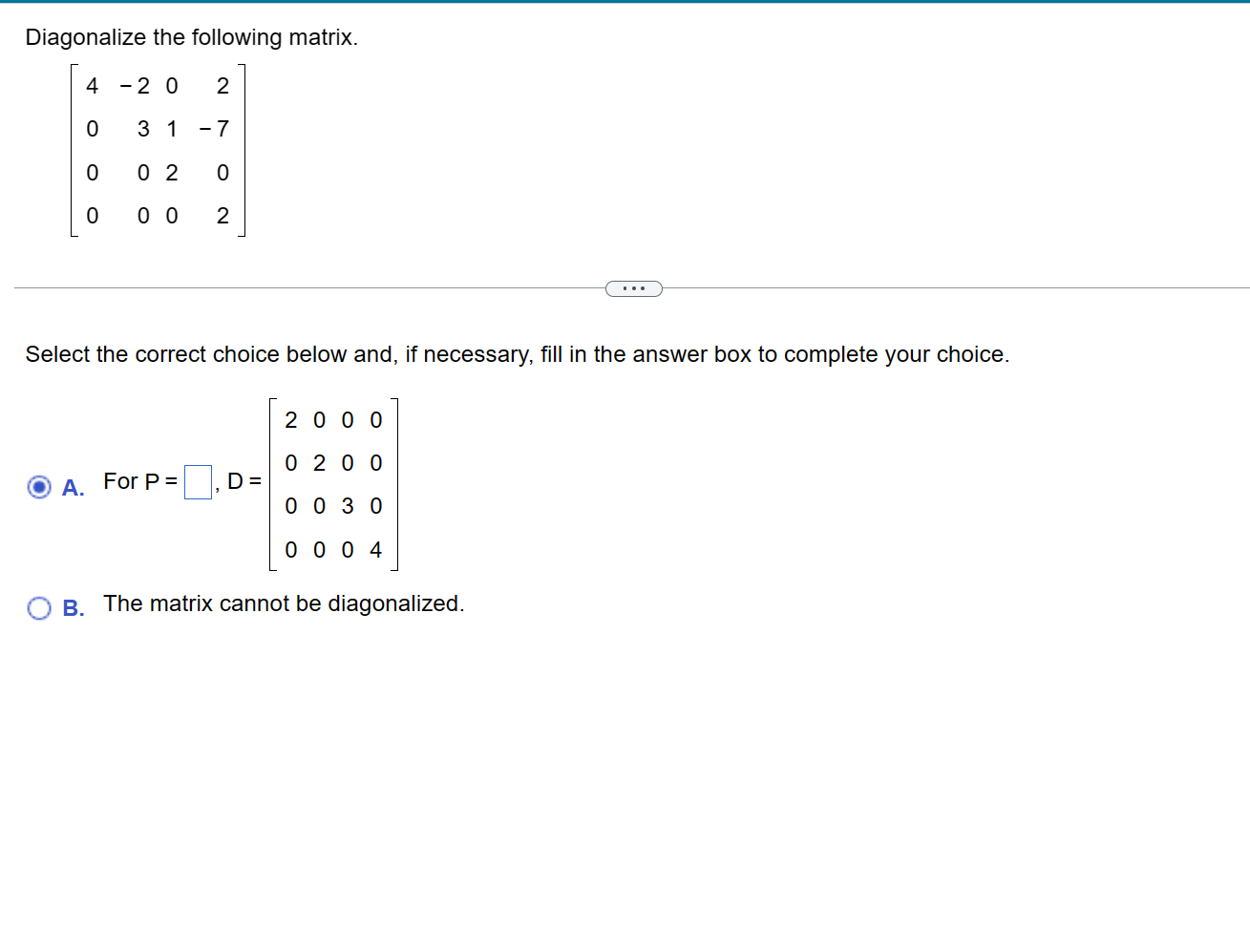 Solved Diagonalize the following matrix. | Chegg.com