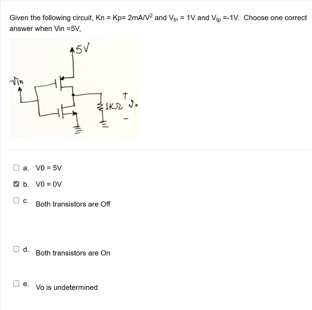 Solved Given the following circuit, Kn=Kp=2 mA/V2 and Vtn=1 | Chegg.com