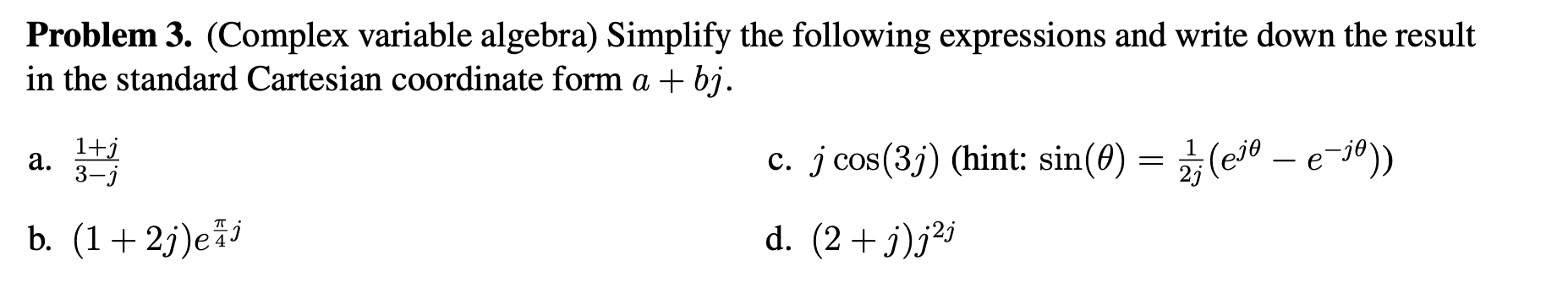 Solved Problem 3. (Complex variable algebra) Simplify the | Chegg.com