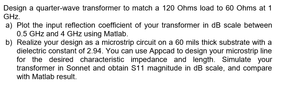 Design a quarter-wave transformer to match a 120 Ohms | Chegg.com