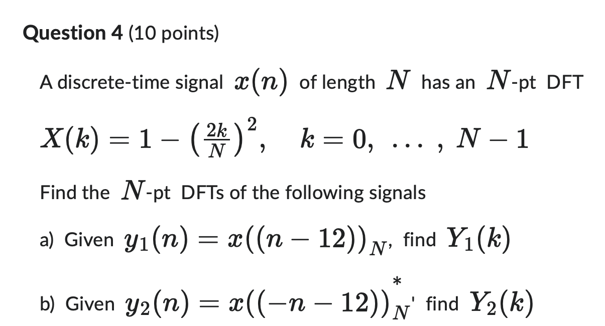Solved A discrete-time signal x(n) of length N has an N-pt | Chegg.com