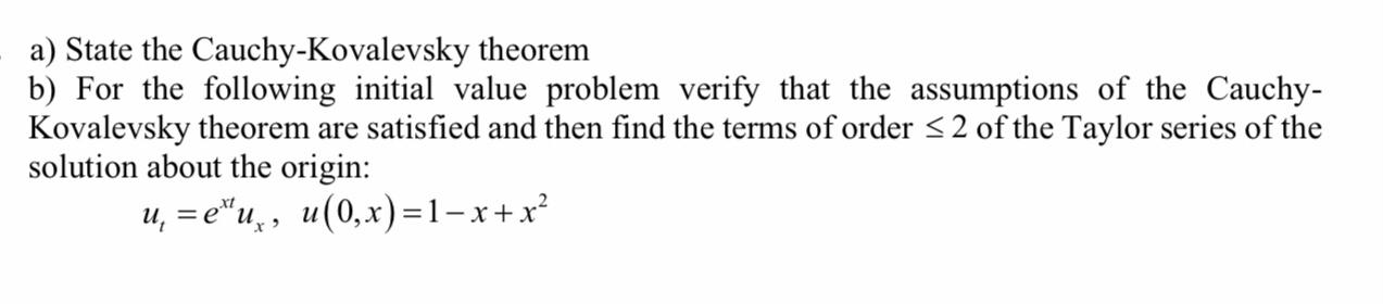 Solved a) State the Cauchy-Kovalevsky theorem b) For the | Chegg.com