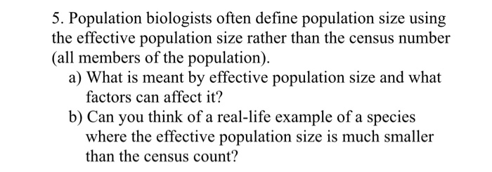 Solved 5. Population biologists often define population size | Chegg.com