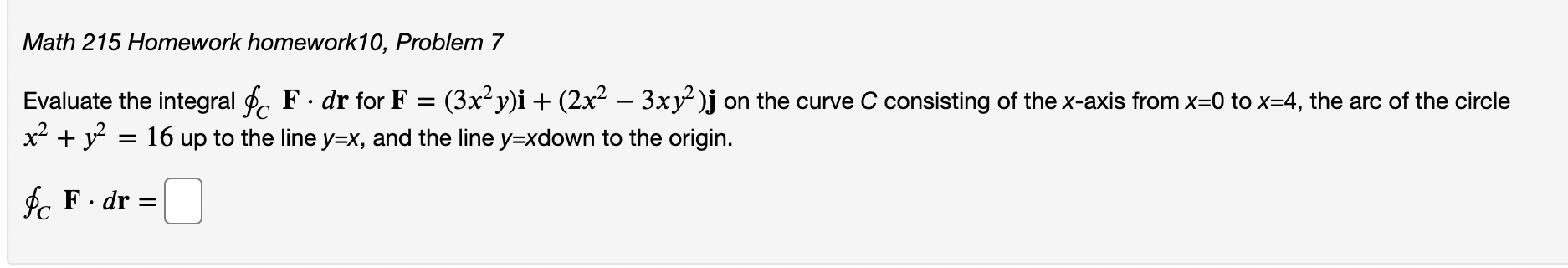 Solved Math 215 Homework homework10, Problem 7 Evaluate the | Chegg.com