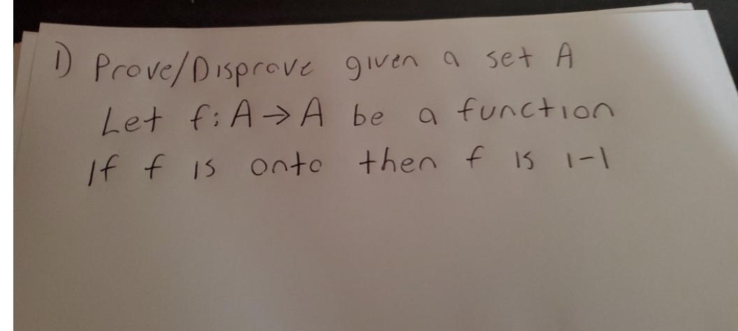 Solved Prove/ Disprove given a set A Let fi AA be a function | Chegg.com Solved Prove/ Disprove given a set A Let fi AA be a function | Chegg.com