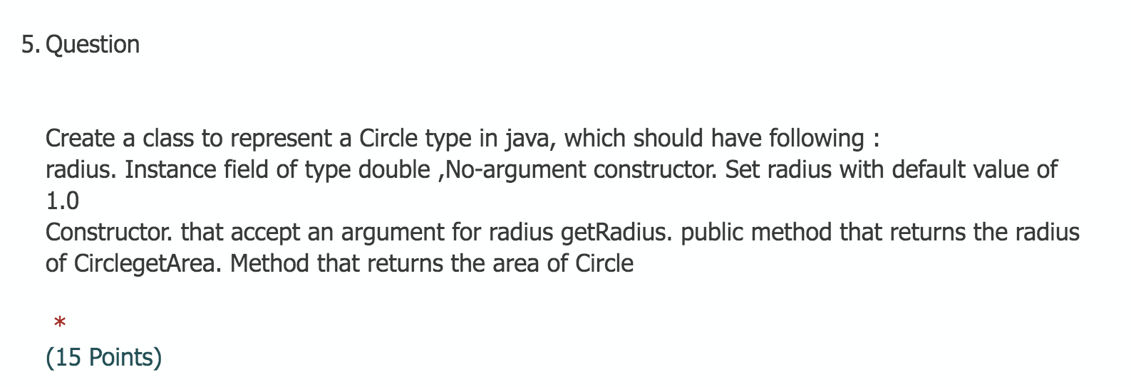 Solved 5. Question Create a class to represent a Circle type | Chegg.com