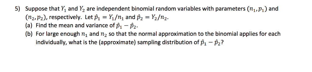 Solved 5) Suppose that Y1 and Y2 are independent binomial | Chegg.com