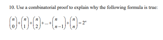 Solved 10. Use a combinatorial proof to explain why the | Chegg.com