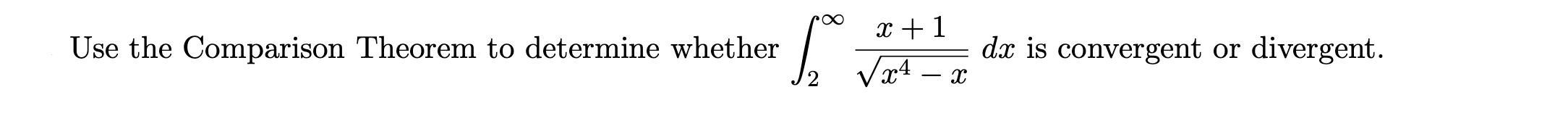 Solved Use the Comparison Theorem to determine whether | Chegg.com