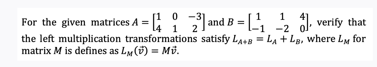 Solved For the given matrices A=[1401−32] and B=[1−11−240], | Chegg.com