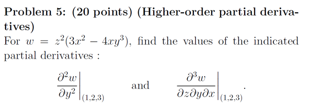 Solved Problem 5: (20 points) (Higher-order partial | Chegg.com