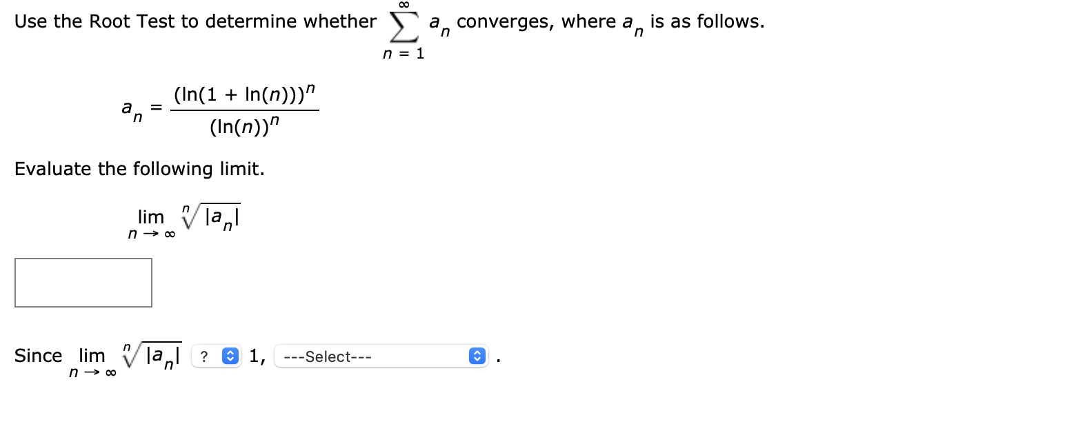 Solved Use the Root Test to determine whether ∑n=1∞an | Chegg.com