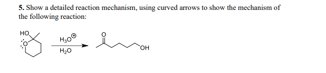 Solved Show a detailed reaction mechanism, using curved | Chegg.com