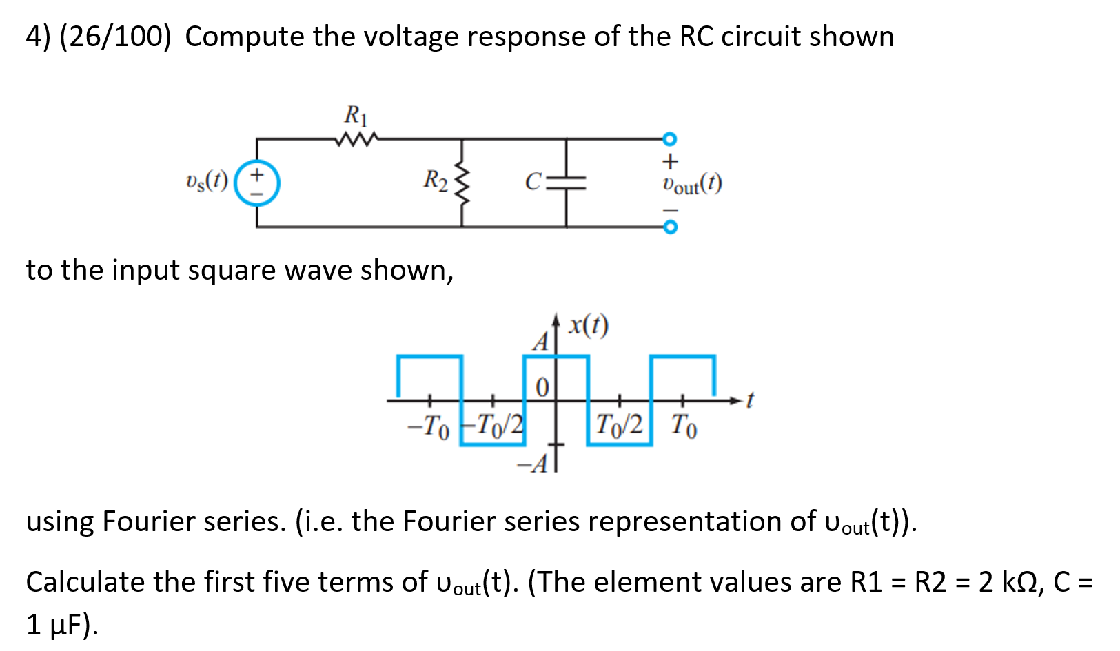 Solved 4) (26/100) Compute the voltage response of the RC | Chegg.com