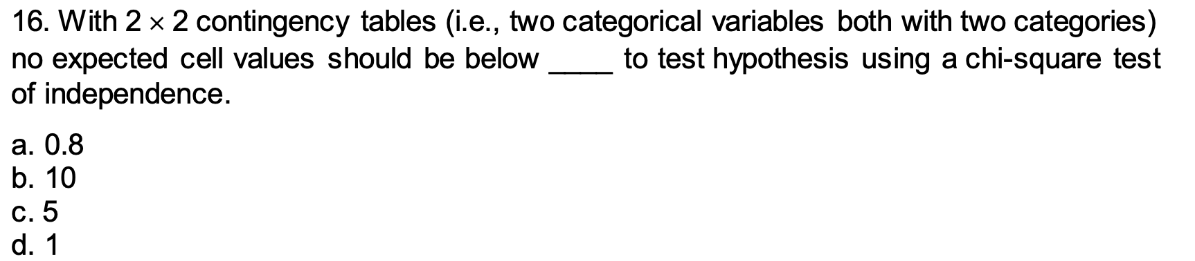 Solved 16. With 2×2 contingency tables (i.e., two | Chegg.com