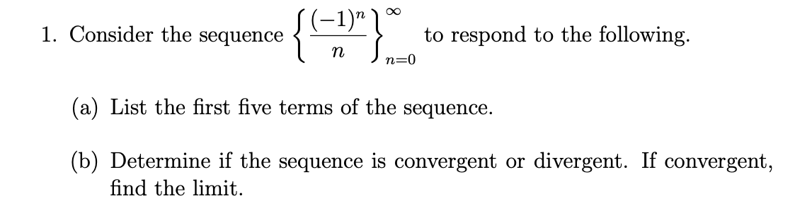 Solved 1. Consider the sequence {n(−1)n}n=0∞ to respond to | Chegg.com