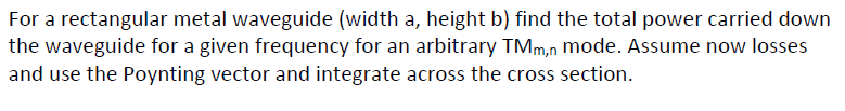 Solved For a rectangular metal waveguide (width a, height b) | Chegg.com