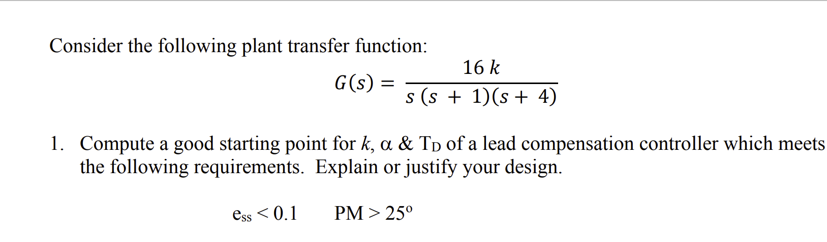 Solved Consider the following plant transfer function: 16 k | Chegg.com