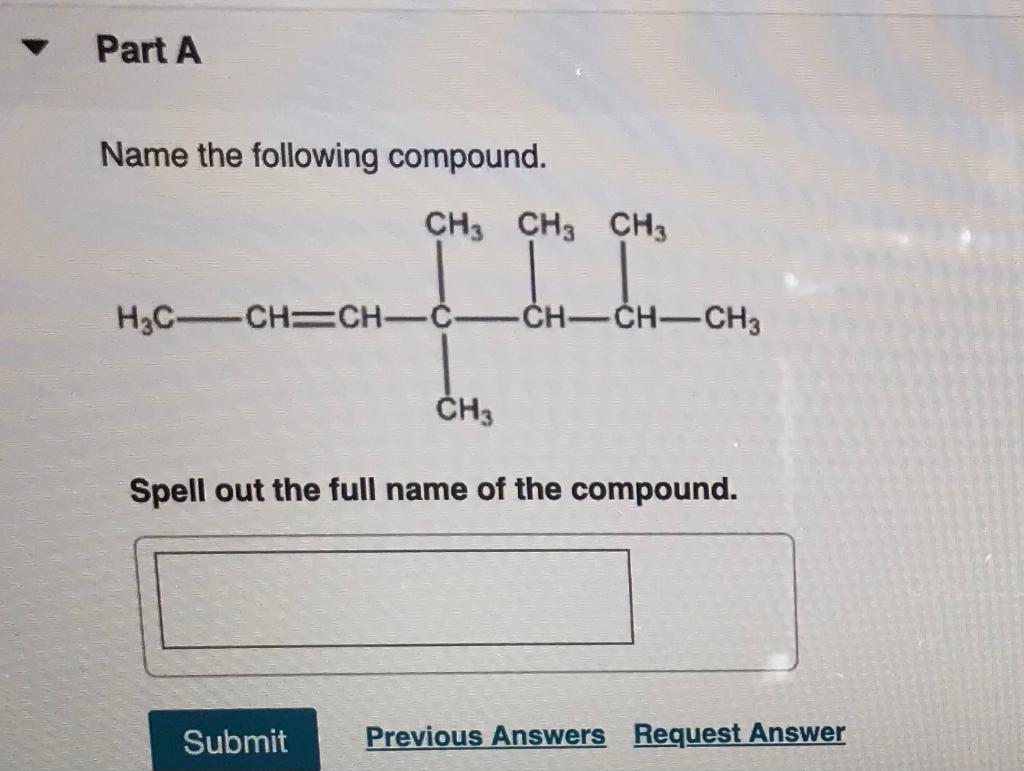 Solved Part A Name the following compound. CH3 CH3 CH3 CH | Chegg.com