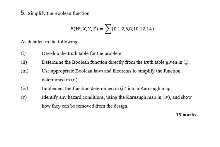 Solved 5. Simplify the Boolean function F(W,X,Y,Z) = | Chegg.com