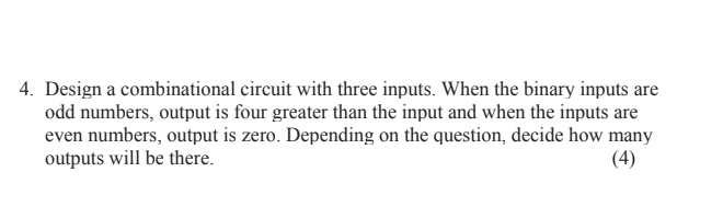 Solved 4. Design a combinational circuit with three inputs. | Chegg.com