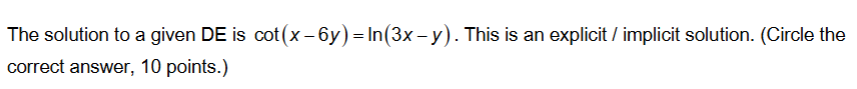 Solved The solution to a given DE is cot(x-6y)=ln(3x-y). | Chegg.com