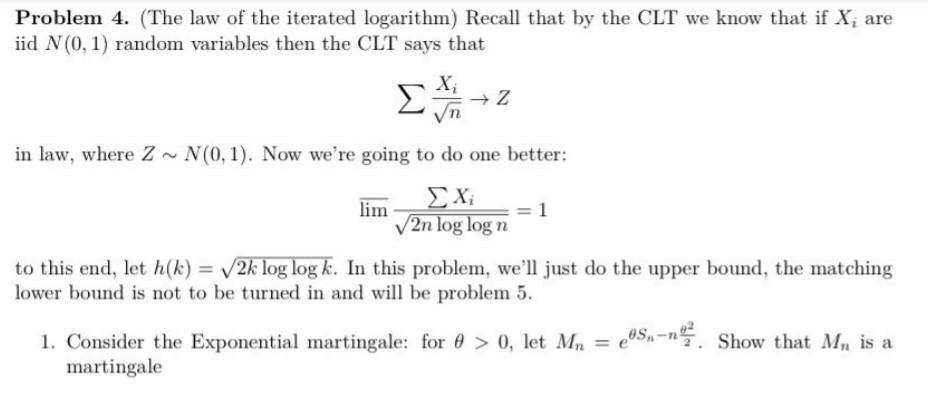 Solved Problem 4. (The law of the iterated logarithm) Recall | Chegg.com